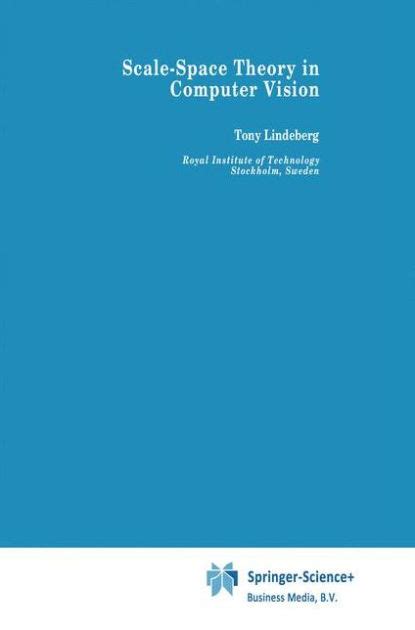 Scale Space Theory In Computer Vision By Tony Lindeberg Paperback