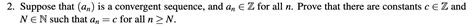 Solved 2 Suppose That An Is A Convergent Sequence And