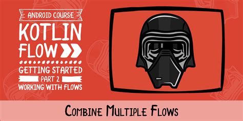 Kotlin Flow Getting Started Episode 9 Combine Multiple Flows Kodeco