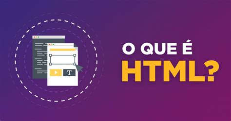 o que é html para que servecomo funciona iniciando com html