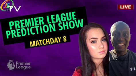 premier league predication show matchday 8 youtube