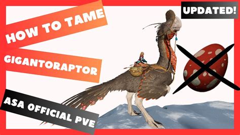 ASA Official PVE How To Tame Gigantoraptor UPDATED Without Eggs Read Description YouTube