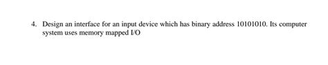 Solved 4 Design An Interface For An Input Device Which Has