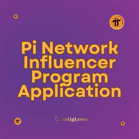 Pi Network Influencer Program Application Must Read
