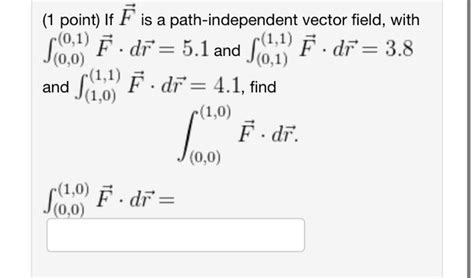 solved 1 point if f is a path independent vector field