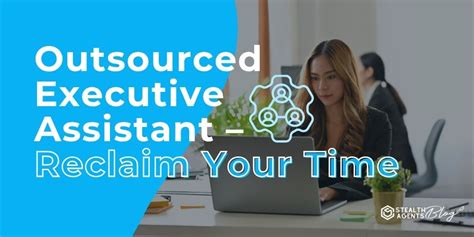 Outsourced Executive Assistant Reclaim Your Time