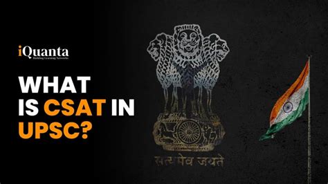 What Is CSAT In UPSC IQuanta