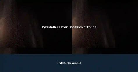 Pyinstaller Exe Throws Modulenotfounderror No Module Named