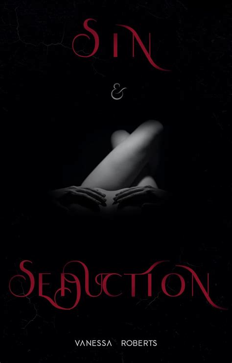 Sin And Seduction Fated To Be Enemies Fighting Against Desire Kindle Edition By Roberts