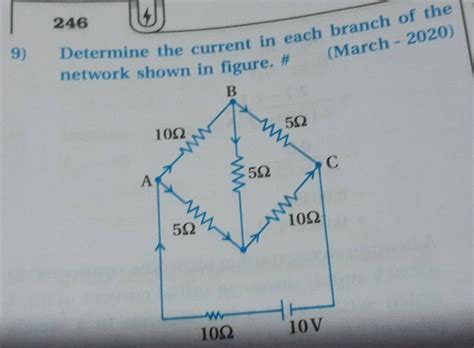 9 Determine The Current In Each Branch Of The Network Shown In Figure