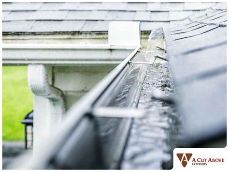 Common Reasons Behind Gutter Overflow A Cut Above Exteriors
