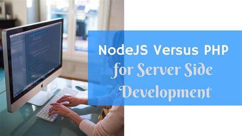 Nodejs Versus Php For Server Side Development
