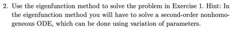 Solved 2 Use The Eigenfunction Method To Solve The Problem