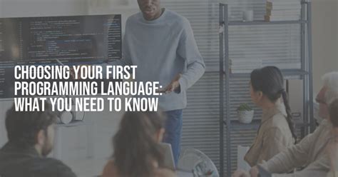 choosing your first programming language what you need to know