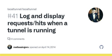 Log And Display Requests Hits When A Tunnel Is Running Issue Localtunnel Localtunnel