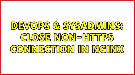 Devops And Sysadmins Close Non Connection In Nginx Youtube