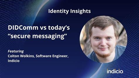 how didcomm protocol can revolutionize secure messaging indicio
