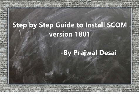 Step By Step Scom 1801 Install Guide Prajwal Desai