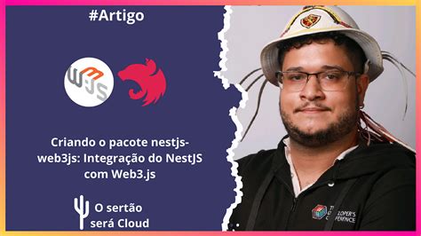 criando o pacote nestjs web3js integração do nestjs com web3 js by cláudio rapôso medium