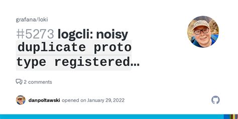 Logcli Noisy Duplicate Proto Type Registered Output Issue 5273