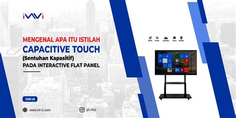 Mengenal Apa Itu Istilah Capacitive Touch Sentuhan Kapasitif Pada Interactive Flat Panel PT