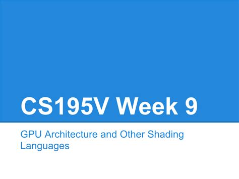 Gpu Architecture And Other Shading Languages Gpu Architecture Docslib