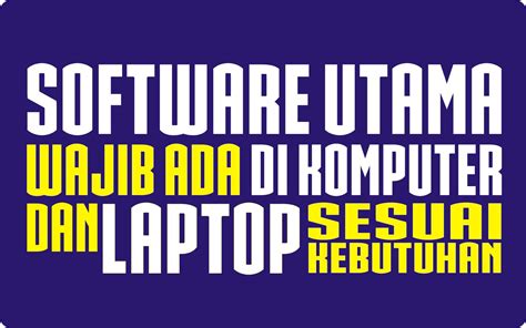 10 Software Wajib Install Di Pc Lengkap Komputer And Internet