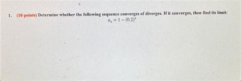 solved 10 points determine whether the following sequence
