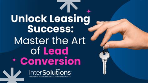 Unlock Leasing Success Master The Art Of Lead Conversion Intersolutions