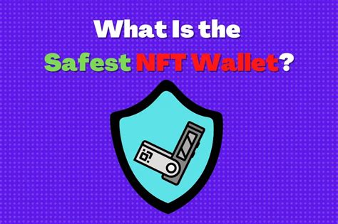What Is The Safest NFT Wallet Cyber Scrilla