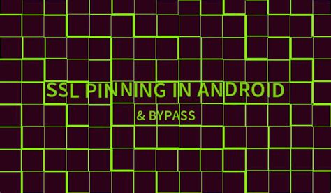 Bypassing Ssl Pinning Android