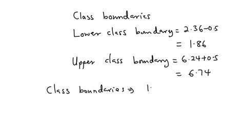 Solved Find Class Boundaries Midpoint And Width For The Class 2 36