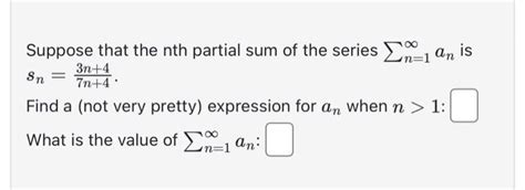 Solved ∞ Suppose That The Nth Partial Sum Of The Series 1 An