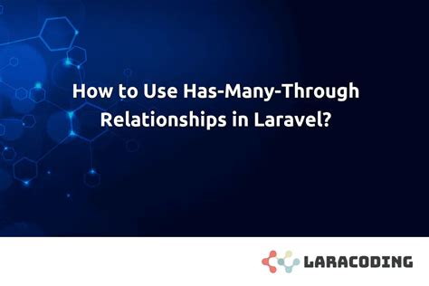 How To Use Has Many Through Relationships In Laravel Laracoding