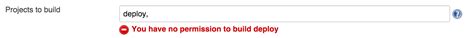 No Permission To Build From An Other Project Jenkins Stack Overflow