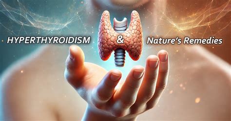 The Woes Of Hyperthyroidism And Natures Remedies