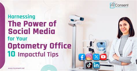 Harnessing The Power Of Social Media For Your Optometry Office 10 Impactful Tips Mconsent