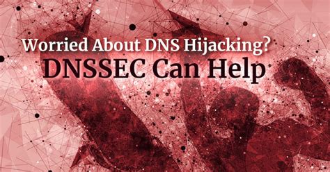 Worried About DNS Hijacking DNSSEC Can Help EfficientIP
