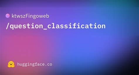 Ktwszfingoweb Question Classification · Datasets At Hugging Face