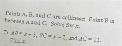 points a b and c are collinear point b is between a and c solve for