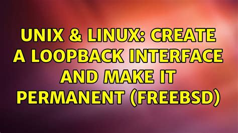 unix and linux create a loopback interface and make it permanent freebsd youtube