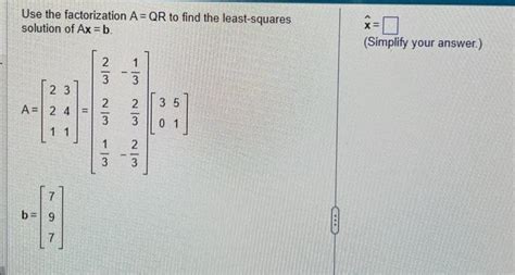 solved find a least squares solution of ax b by a