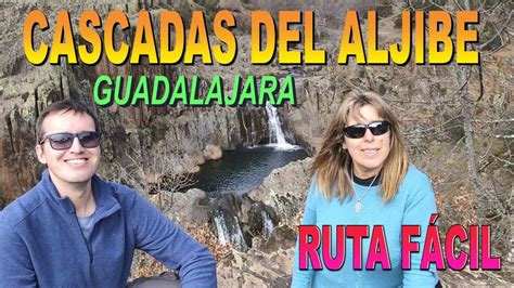 Guía Completa Para Visitar La Cascada Aljibe En Campillo De Ranas Tips