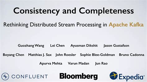 Consistency And Completeness Rethinking Distributed Stream Processing In Apache Kafka Ppt