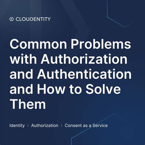 Common Problems With Authorization And Authentication And How To Solve Them