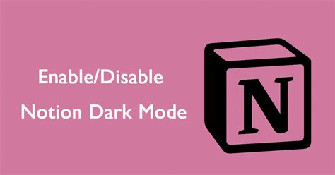 How To Enable Disable Notion Dark Mode On Pcs