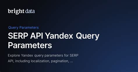 Serp Api Yandex Query Parameters Bright Data Docs