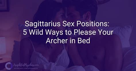 Sagittarius Sex Positions Wild Ways To Please Your Archer In Bed