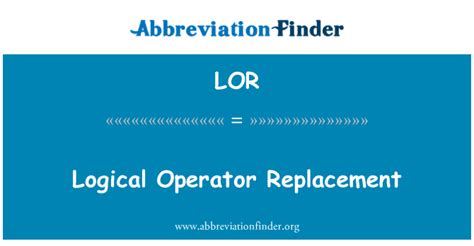 Lor 定义 逻辑运算符替换 Logical Operator Replacement
