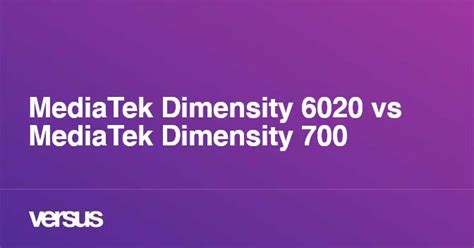 Mediatek Dimensity 6020 Vs Mediatek Dimensity 700 What Is The Difference
